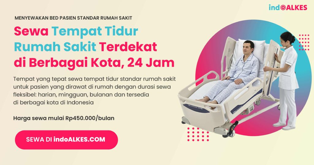 Sewa Tempat Tidur Rumah Sakit (Bed Pasien) Terdekat, 24 Jam